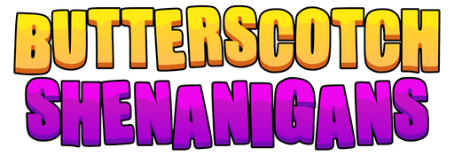 Butterscotch Shenanigans